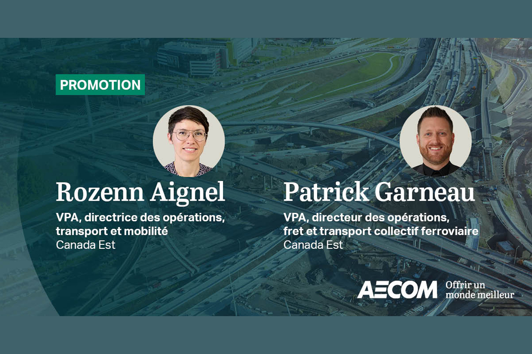 AECOM nomme Rozenn Aignel et Patrick Garneau pour diriger le groupe transport dans la région ...
